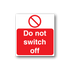 Do Not Switch Off Sticker