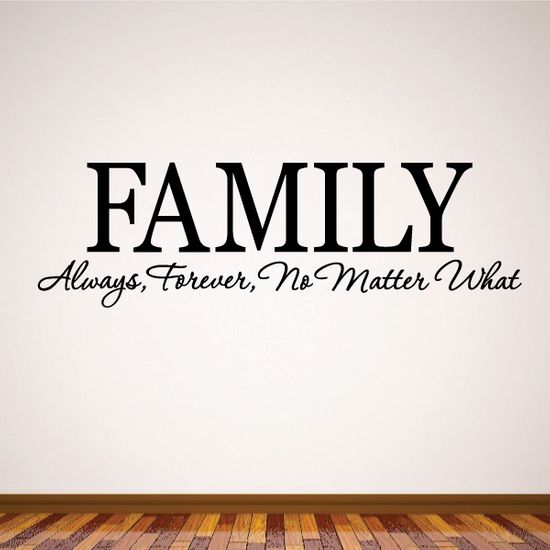 Family Always Forever No Matter What Wall Decal