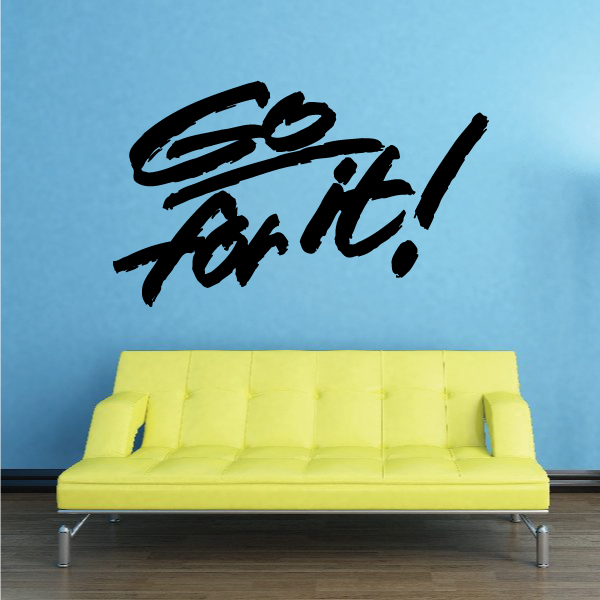 Go For It Wall Decal - Vinyl Decal - Car Decal - Business Sign - MC293