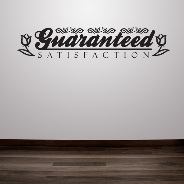 Guaranteed Satisfaction Wall Decal - Vinyl Decal - Car Decal - Id050