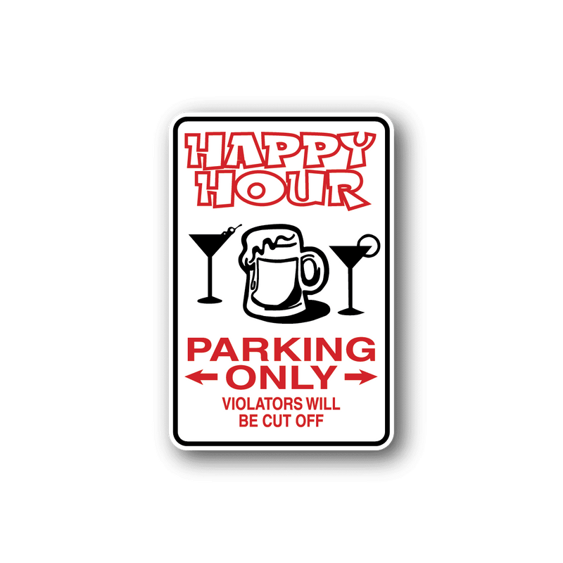 Happy Hour Parking Only Fun Sign Wall Decal - Vinyl Sticker - Car ...