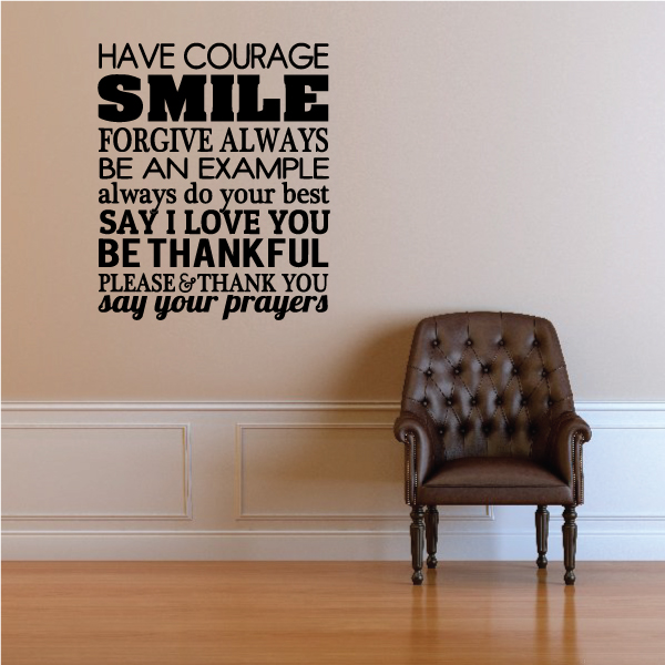 Have Courage Smile Forgive Always Be An Example Always Do Your Best Say ...