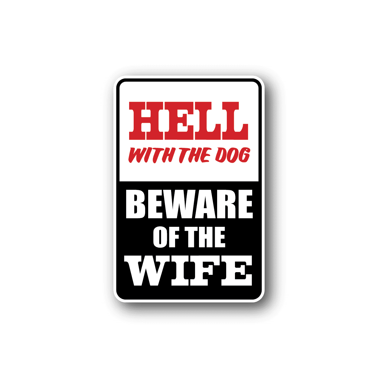 Hell With The Dog Fun Sign Wall Decal - Vinyl Sticker - Car Sticker ...
