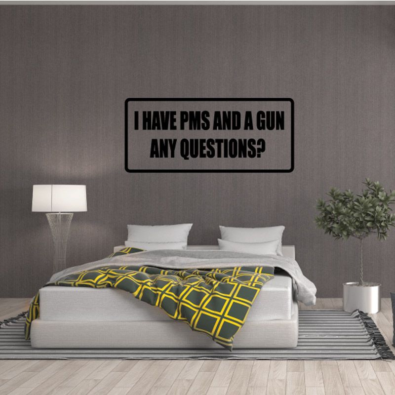 I have PMS and a gun any questions Decal