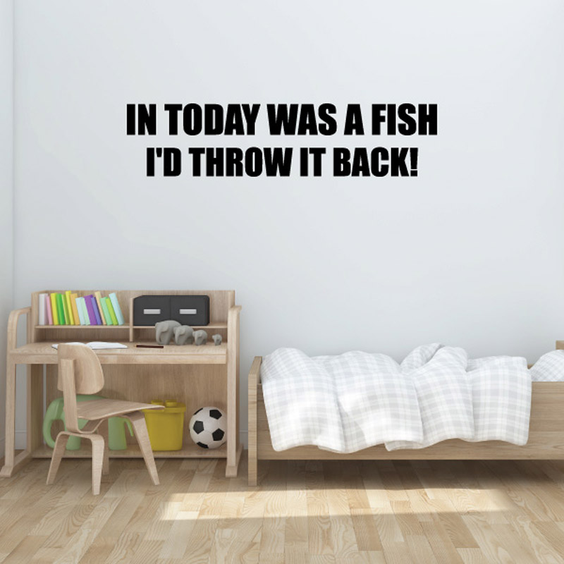 If today was a fish I'd throw it back Wall Decal - Vinyl Decal - Car ...