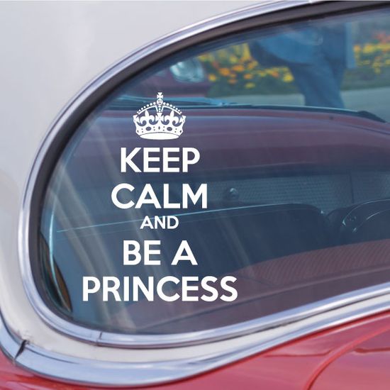 Keep Calm and Be a Princess Decal