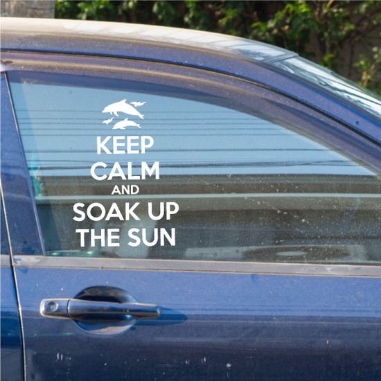 Keep Calm and Soak Up The Sun Decal