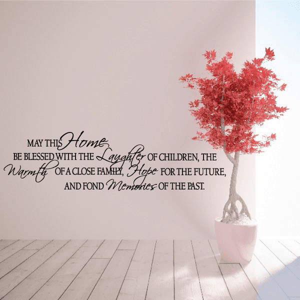 May this home be blessed with the laughter of children the warmth of a ...