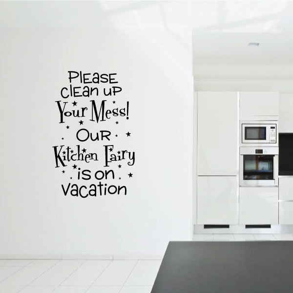 Please Clean Up Your Mess our Kitchen Fairy is on Vacation Wall Decal