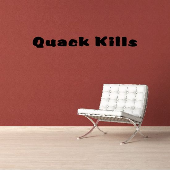 Quack kills Wall Decal - Vinyl Decal - Car Decal - DC0060