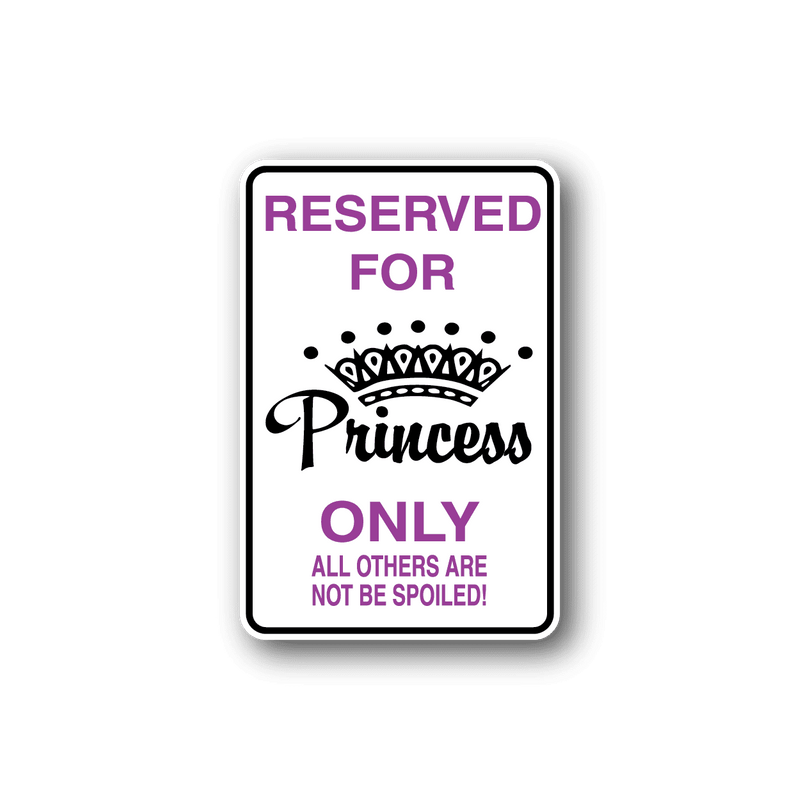 Reserved For Princess Only Fun Sign Wall Decal - Vinyl Sticker - Car ...