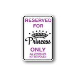 Reserved For Princess Only Fun Sign Wall Decal - Vinyl Sticker - Car ...