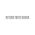 Return with honor Wall Vinyl Decal Sticker
