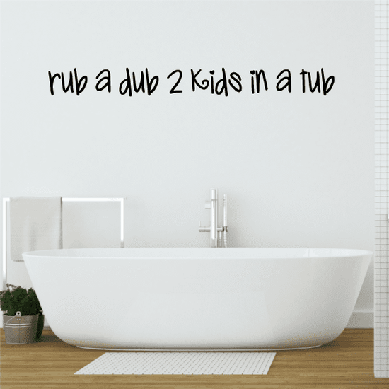 Rub a Dub 2 Kids in a Tub Wall Decal
