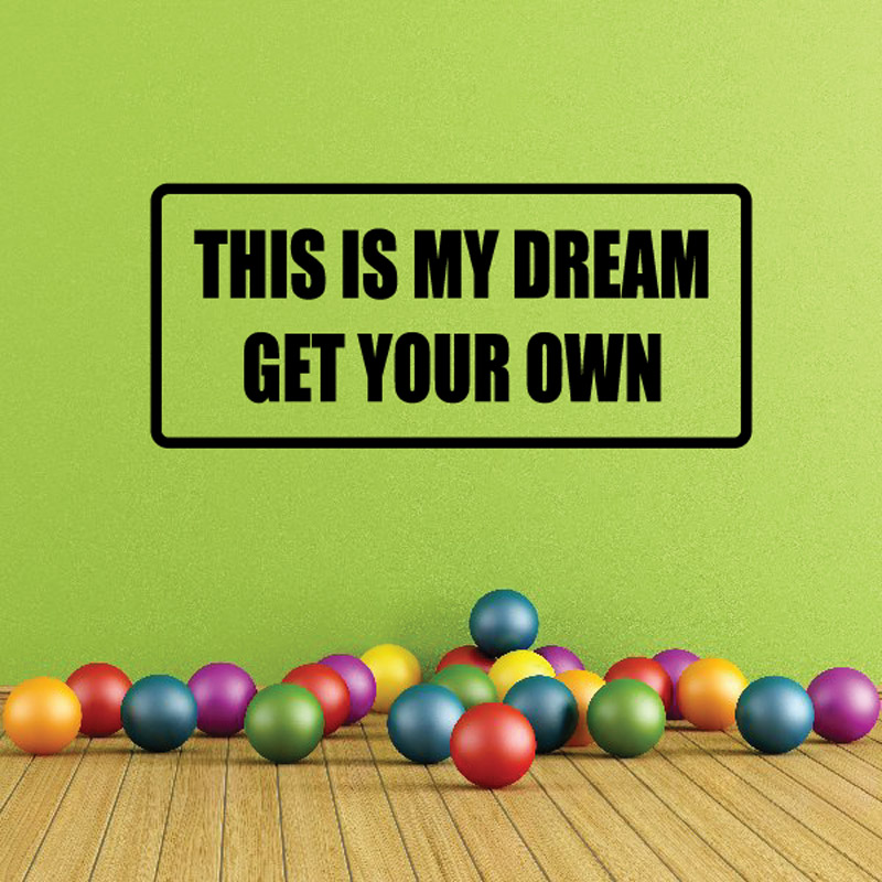 This is my dream get your own Decal