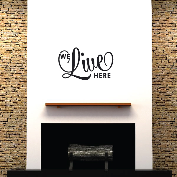 We Live Here Wall Decal