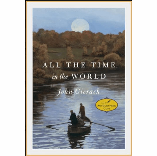 All The Time In The World - John Gierach Books