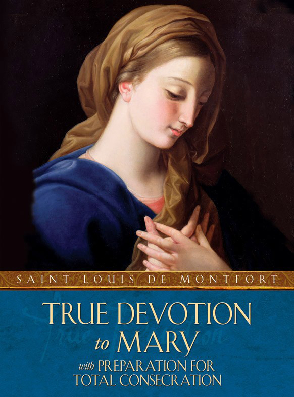 True Devotion to Mary – Book For Only $10.00!