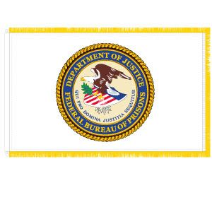 Federal Burea Of Prisons indoor fringed Flags