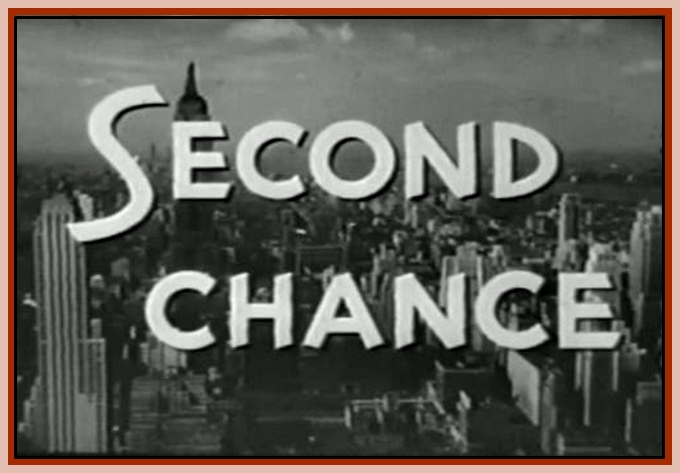 SECOND CHANCE - (1947) - DVD - WITH KENT TAYLOR, LOUISE CURRIE