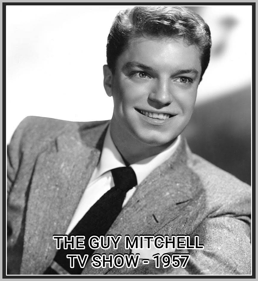 THE GUY MITCHELL TV SHOW - 1957