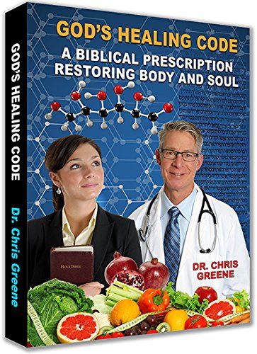 God's Healing Code by Dr. Chris Greene - A Biblical Prescription ...