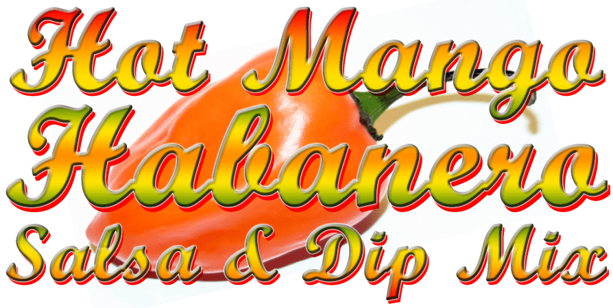 Spicy Hot Habanero Mango Salsa Mix & Dip Mix by Firehouse Flavors
