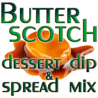 Buttery Butterscotch Dip Mix & Spread Mix by Firehouse Flavors