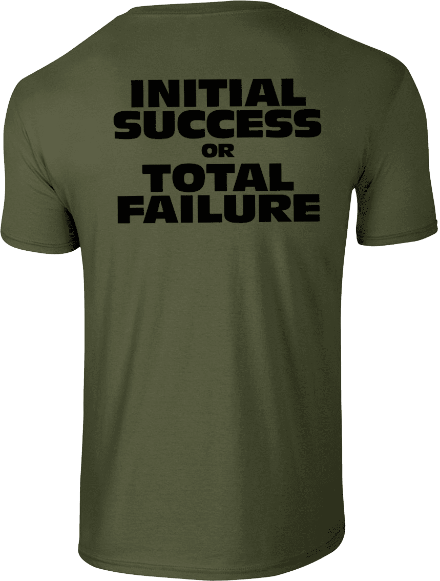 Back Print Initial Success or Total Failure Shirt