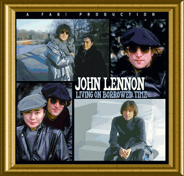 John Lennon (Two Discs) Living On Borrowed Time