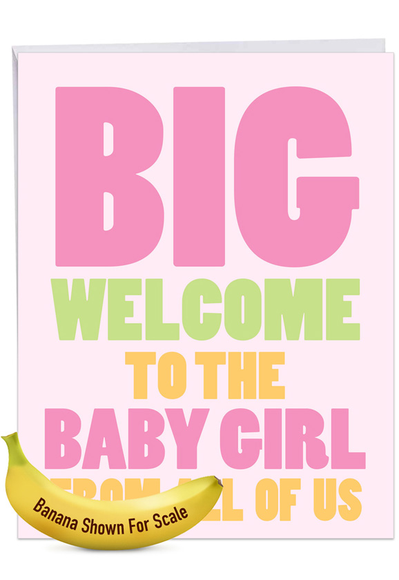 Big New Baby Girl: Funny Baby Big Card