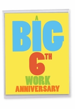 6 Years At Work: Hysterical Milestone Anniversary Large Greeting Card