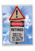 Retired Warning Sign: Funny Retirement Giant Card