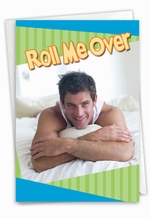 Roll Me Over: Humor Birthday Card