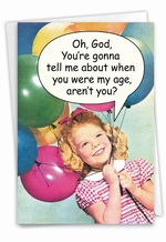 When You Were My Age: Humor Birthday Greeting Card