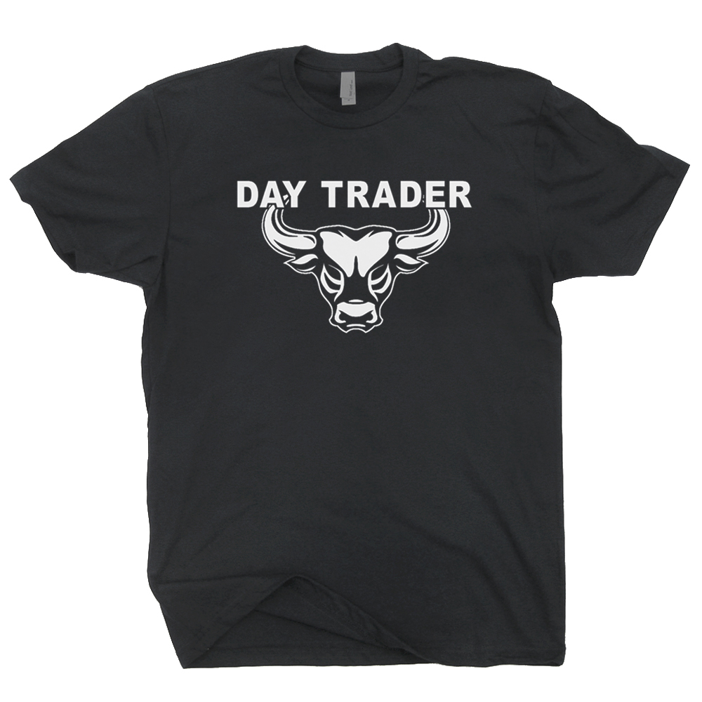 Day Trader T Shirt | Stock market T Shirt | Wolf of Wall Street T Shirt