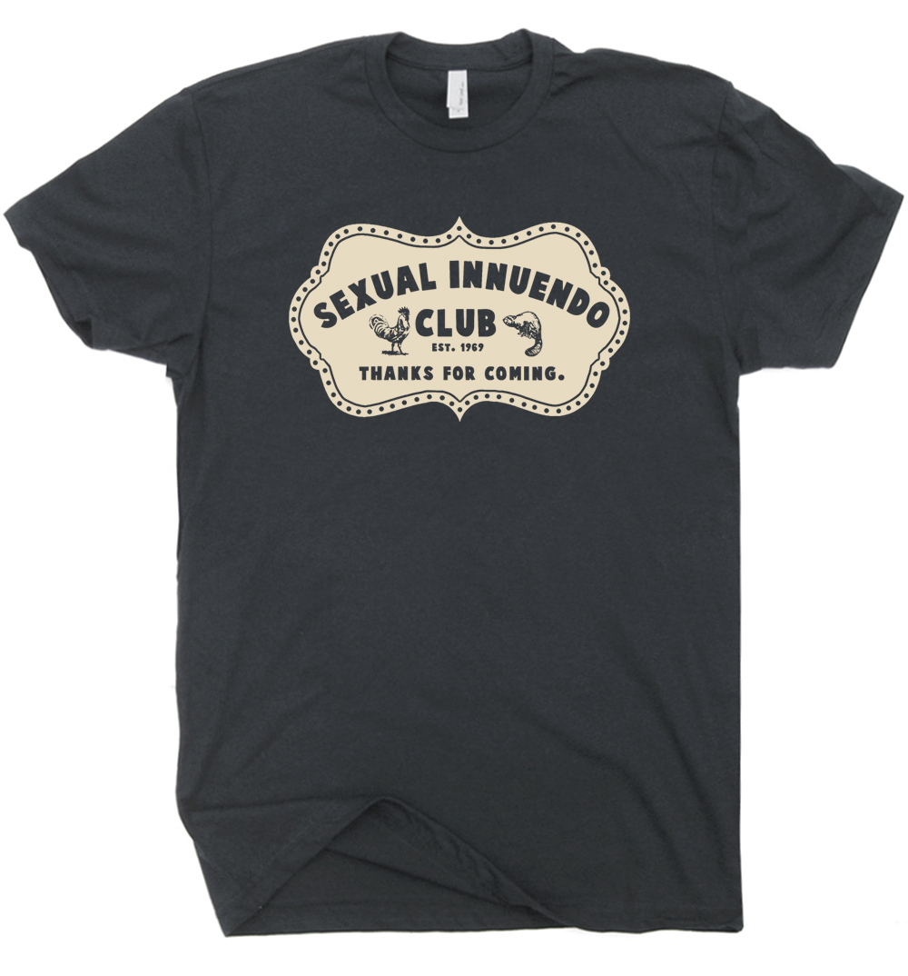 Sexual Innuendo Club T Shirt | Sexual Pun Saying Tee | Offensive Shirts