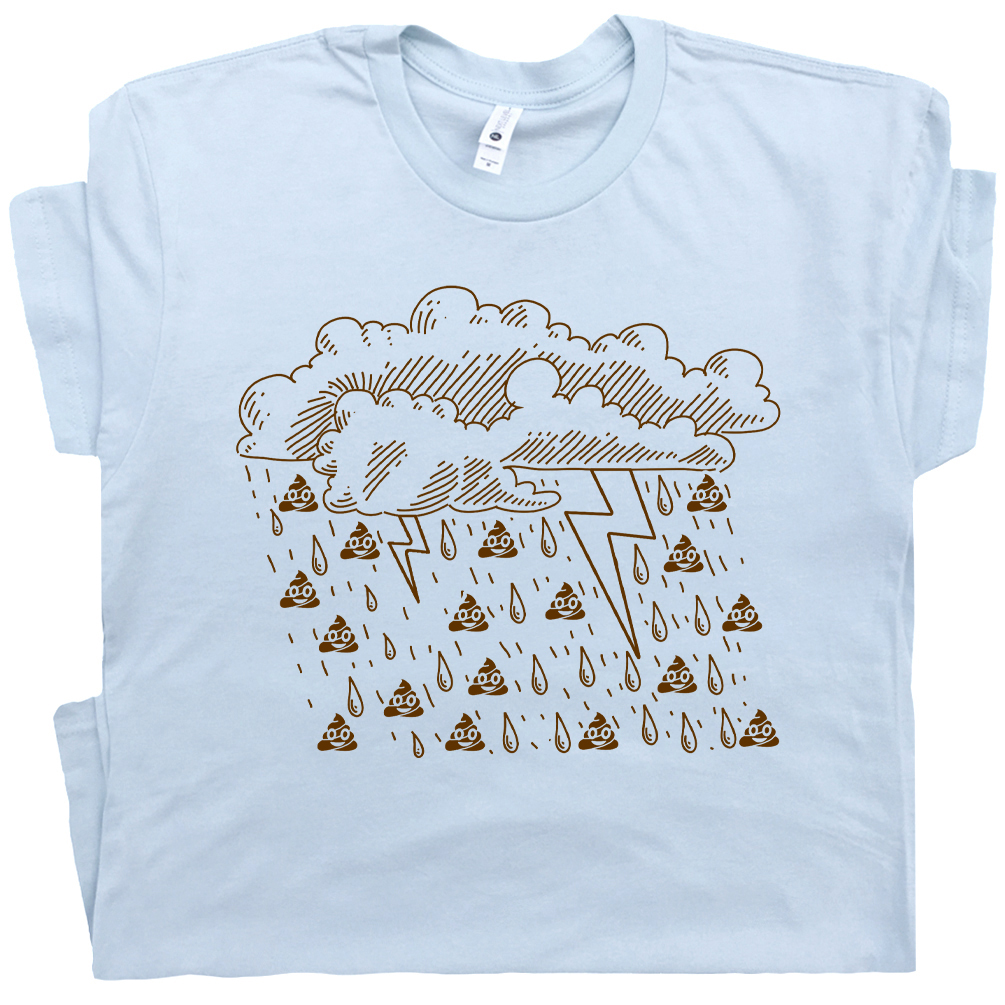 Shit Storm Shirt | Crazy Stupid Shirts